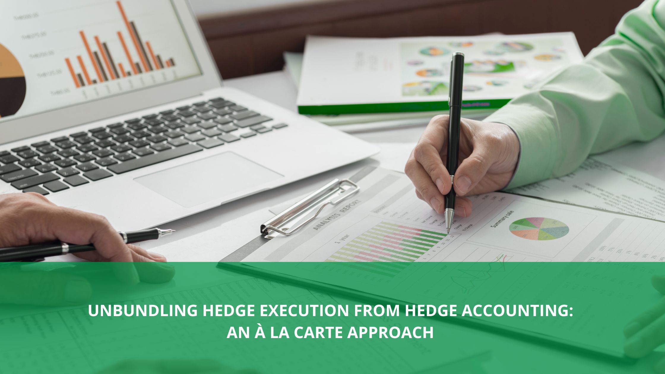 Unbundling Hedge Execution From Hedge Accounting: An À La Carte ...